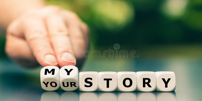 Hand Turns Dice and Changes the Expression `your Story` To `my Story ...