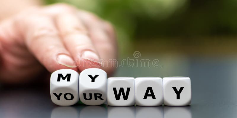 Hand Turns Dice and Changes the Expression `your Way` To `my Way ...