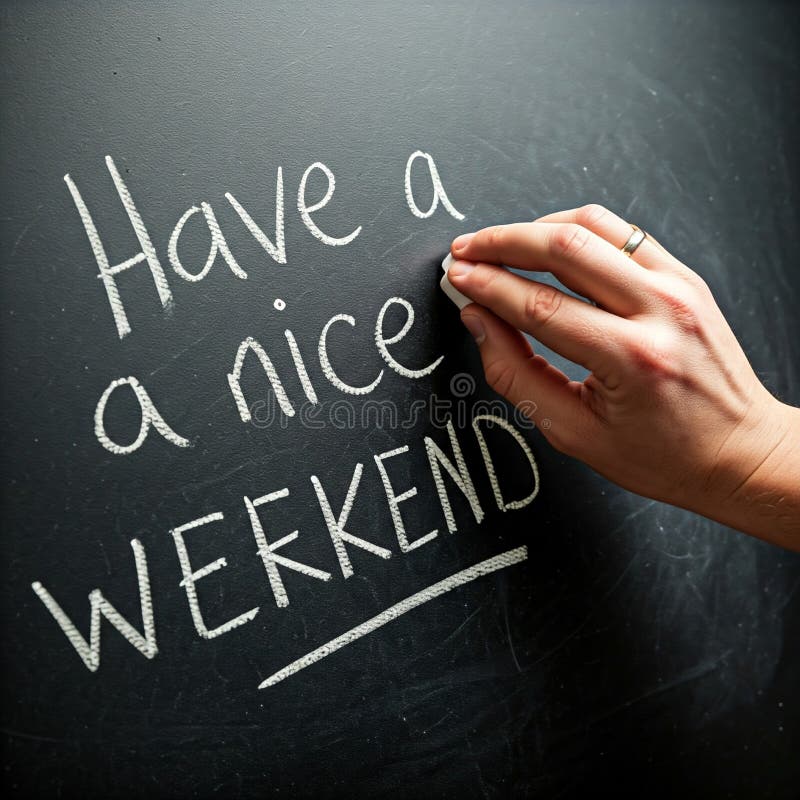 Hand Writing Have a Nice Weekend on Chalkboard Stock Photo - Image of ...