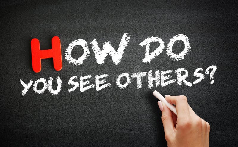 Hand Writing How Do You See Others? on Blackboard, Concept Background ...