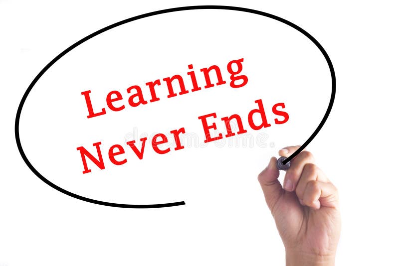 Learning never ends sign stock image. Image of inspiration - 113868949