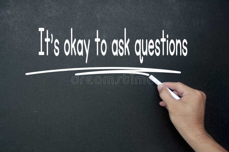 Hand Writing it is Okay To Ask Questions Affirmation on Black Board ...