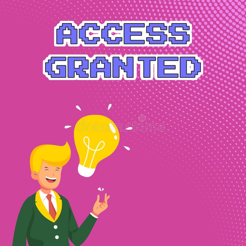 Hand Writing Sign Access Granted. Word Written on Admittance of Users ...