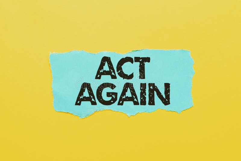 Hand Writing Sign Act Again. Word for Do Something for a Particular ...