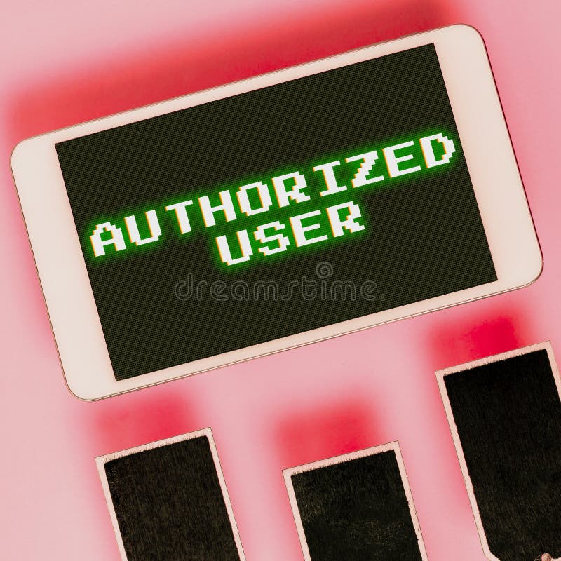 Text Sign Showing Authorized User Internet Concept Create Extra Exact