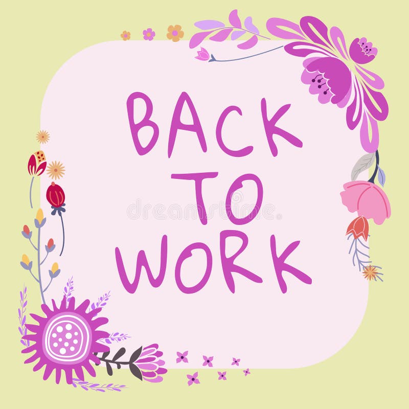 Hand Writing Sign Back To Work. Word Written on Returning To Job ...