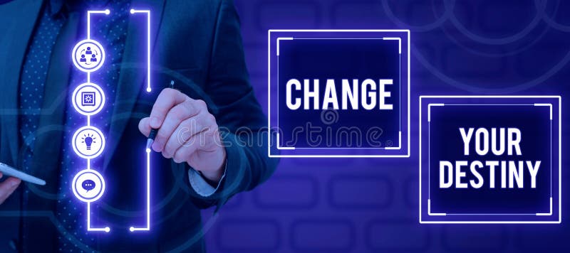 Hand Writing Sign Change Your Destiny. Concept Meaning Rewriting Aiming ...