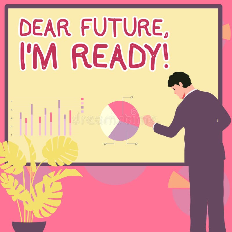 Hand Writing Sign Dear Future, I M Ready. Business Concept Confident To ... Hand Writing Sign Dear Future, I M Ready. Business Concept Confident To ...