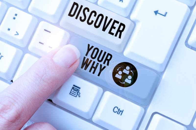 Text Sign Showing Discover Your Why. Concept Meaning Knowing the Reason ...