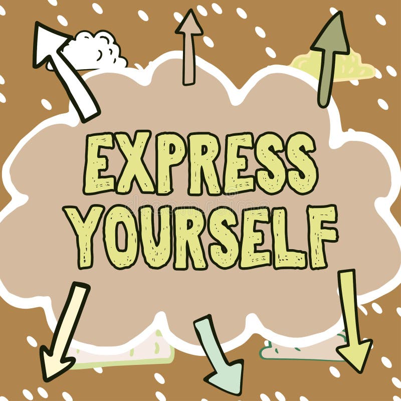 Hand Writing Sign Express Yourself. Business Showcase Ability of a ...