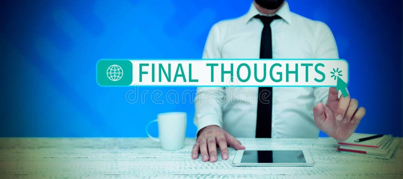 Hand Writing Sign Final Thoughts. Business Idea Conclusion Last ...