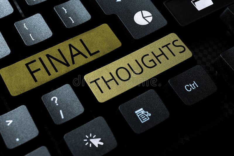 Inspiration Showing Sign Final Thoughts. Conceptual Photo Conclusion ...