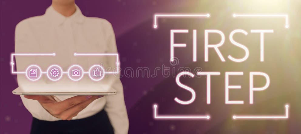 Hand Writing Sign First Step. Word for Pertaining To the Start of a ...