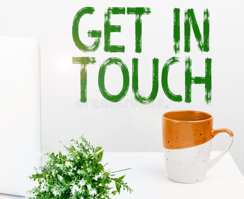 Hand Writing Sign Get in Touch. Internet Concept Stay in Contact ... Hand Writing Sign Get in Touch. Internet Concept Stay in Contact ...