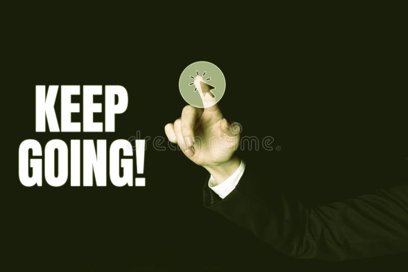 Hand Writing Sign Keep Going. Concept Meaning To Continue Living ...