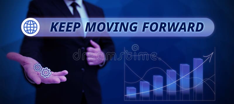 Hand Writing Sign Keep Moving Forward. Concept Meaning Invitation ...