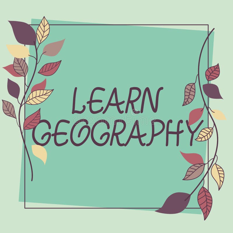 Hand Writing Sign Learn Geography. Word for Study of Physical Features of Earth and Its ...