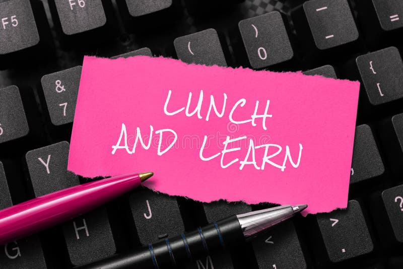 Hand Writing Sign Lunch and Learn. Concept Meaning Have Meal and Study ...