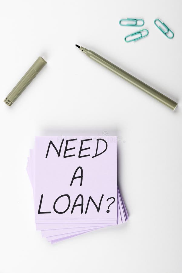 Hand Writing Sign Need a Loan. Word for Amount of Money that is ... Hand Writing Sign Need a Loan. Word for Amount of Money that is ...