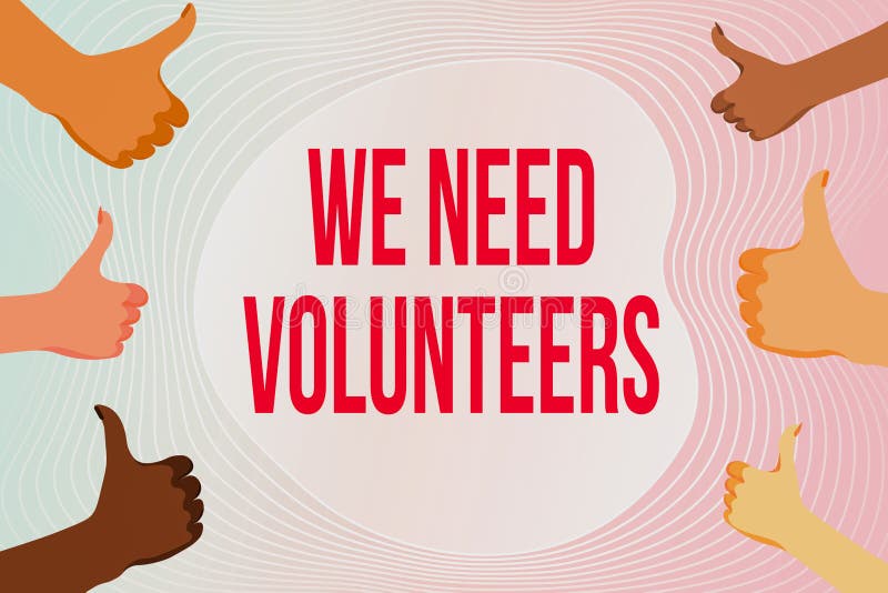 Hand Writing Sign we Need Volunteers. Word Written on Someone Who Does ...