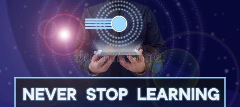 Hand Writing Sign Never Stop Learning. Business Idea Continuous ...
