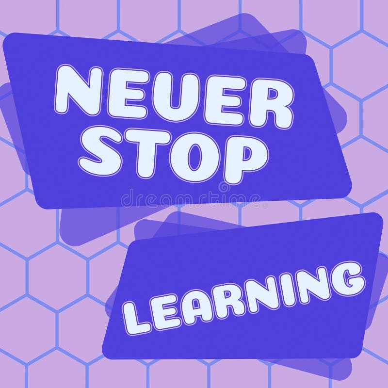 Hand Writing Sign Never Stop Learning. Concept Meaning Continuous ...