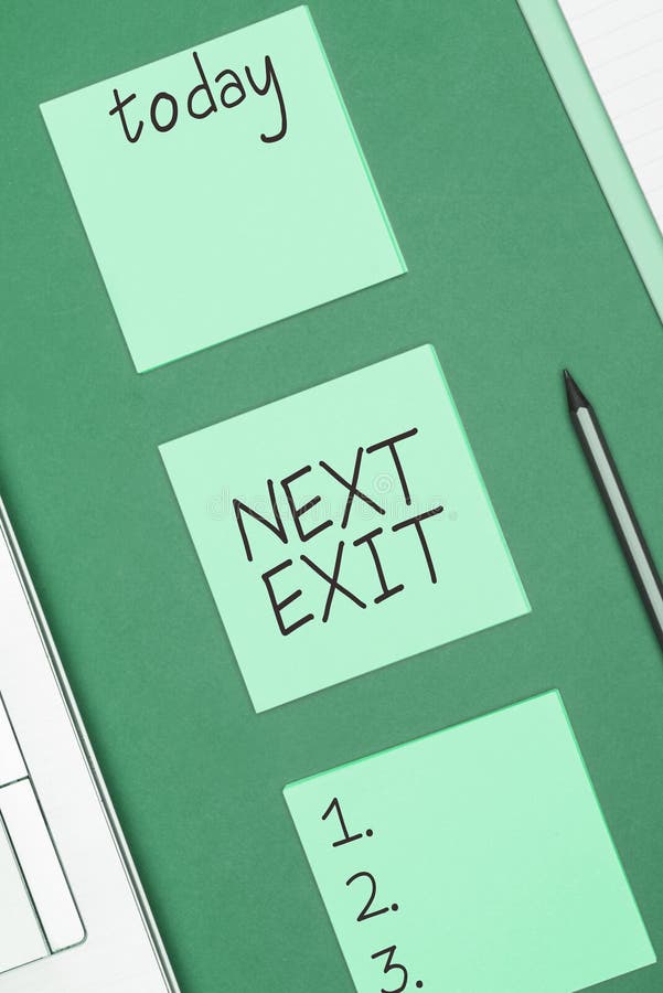Hand Writing Sign Next Exit. Business Concept the Following Way Out or ... Hand Writing Sign Next Exit. Business Concept the Following Way Out or ...