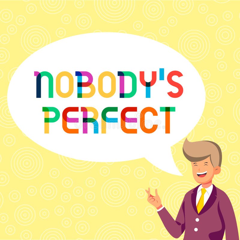 Hand Writing Sign Nobody S Perfect. Business Idea Used To Say that ... Hand Writing Sign Nobody S Perfect. Business Idea Used To Say that ...