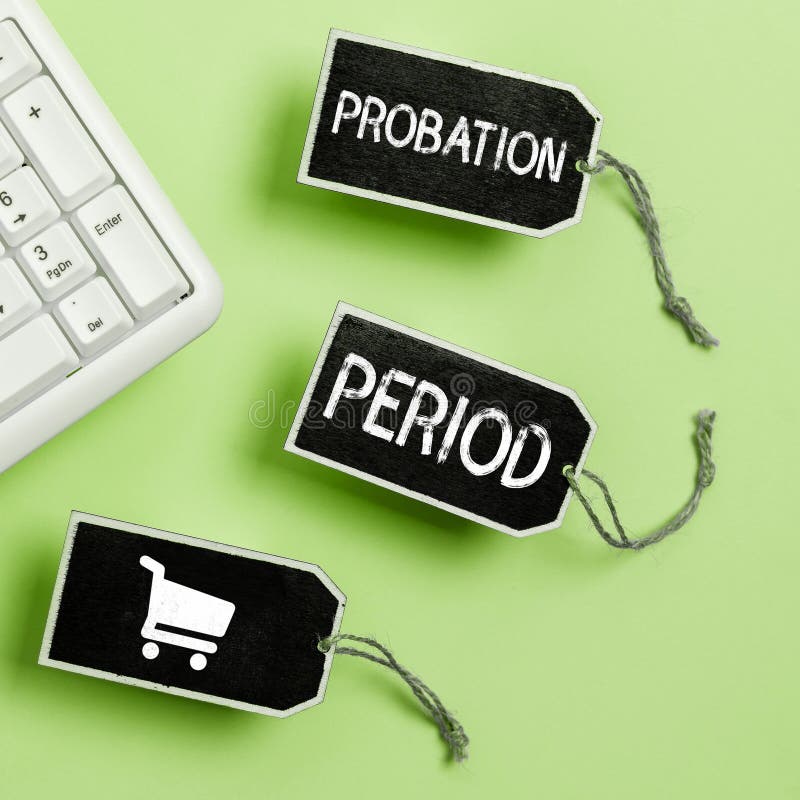 Sign Displaying Probation Period. Conceptual Photo Focused and ... Sign Displaying Probation Period. Conceptual Photo Focused and ...