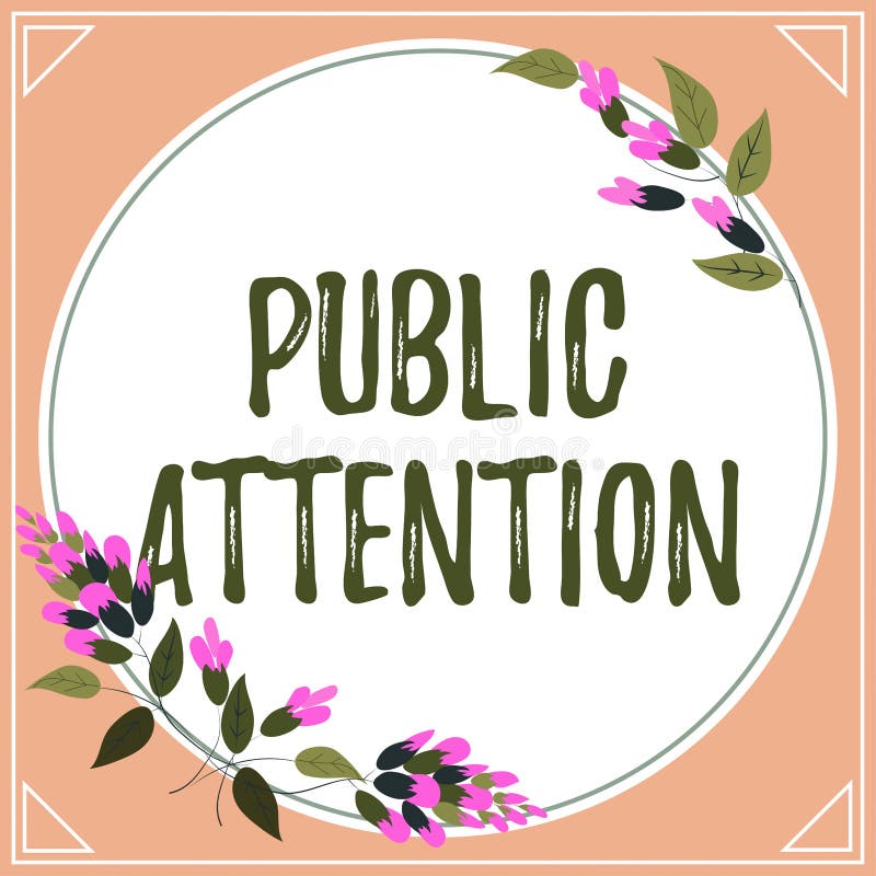 Hand Writing Sign Public Attention. Conceptual Photo the Attention or ... Hand Writing Sign Public Attention. Conceptual Photo the Attention or ...