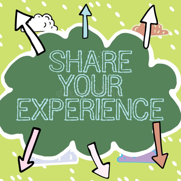 Hand Writing Sign Share Your Experience. Business Approach Tell Us Your ... Hand Writing Sign Share Your Experience. Business Approach Tell Us Your ...