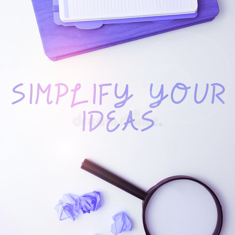 Hand Writing Sign Simplify Your Ideas. Business Concept Make Simple or ...