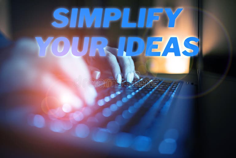 Hand Writing Sign Simplify Your Ideas. Concept Meaning Make Simple or ...