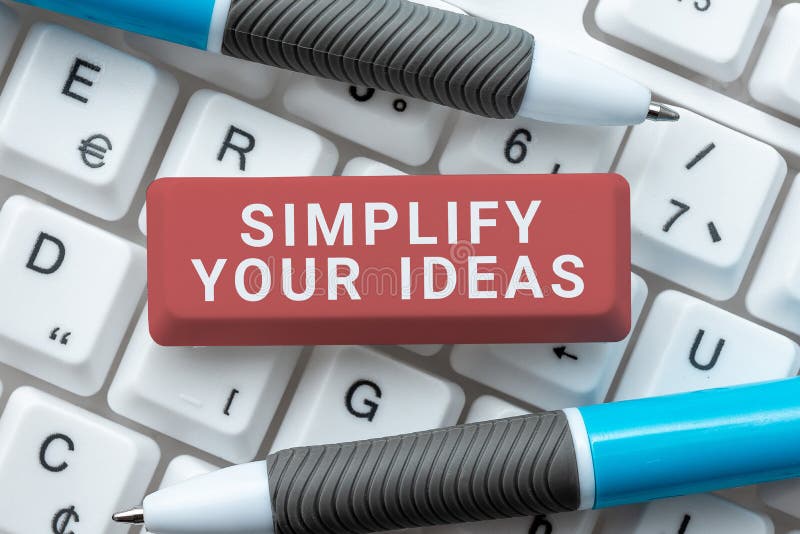 Writing Displaying Text Simplify Your Ideas. Business Concept Make ...