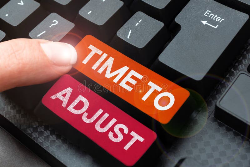 Hand Writing Sign Time To Adjust. Concept Meaning Making Necessary or ...