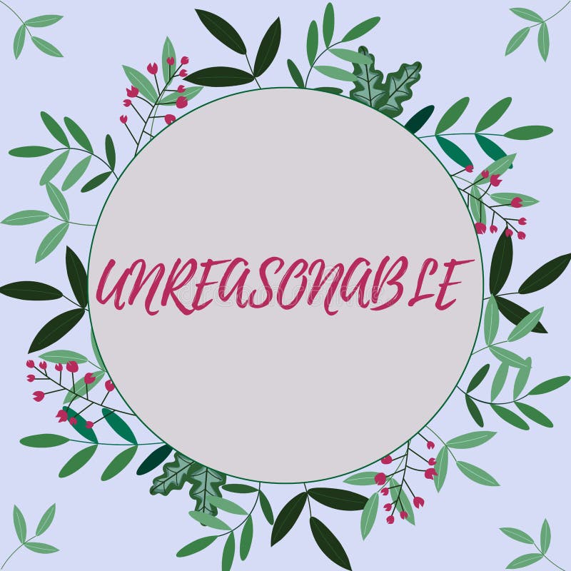 Hand Writing Sign Unreasonable. Word for Beyond the Limits of ...