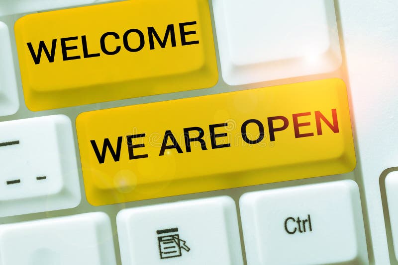 Hand Writing Sign Welcome we are Open. Concept Meaning Greeting Making ...