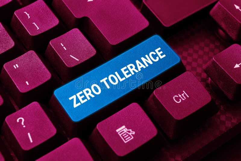 Sign Displaying Zero Tolerance. Conceptual Photo Refusal To Accept ...