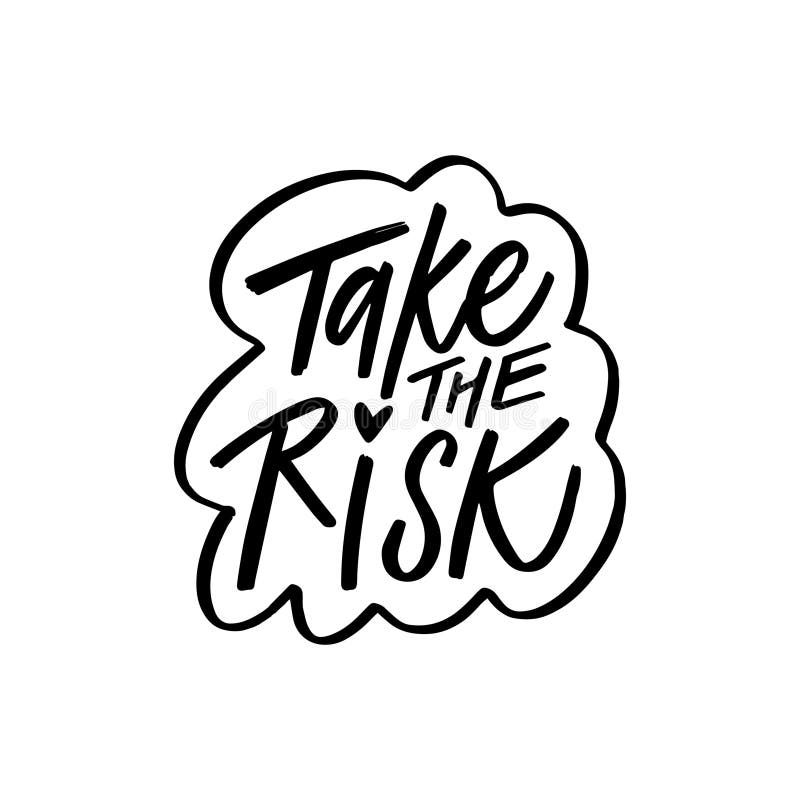 Hand Written Black Color Lettering Phrase Take the Risk. Stock Vector ...