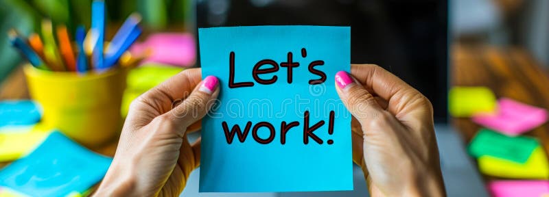 Hands Holding a Blue Sticky Note with the Phrase Lets Work! Amidst a ...
