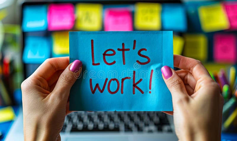 Hands Holding a Blue Sticky Note with the Phrase Lets Work! Amidst a ...
