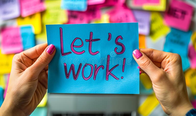 Hands Holding a Blue Sticky Note with the Phrase Lets Work! Amidst a ...