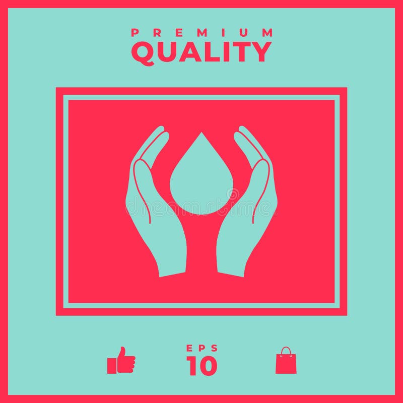 Hands Holding Drop - Protection Symbol. Graphic Elements for Your ...