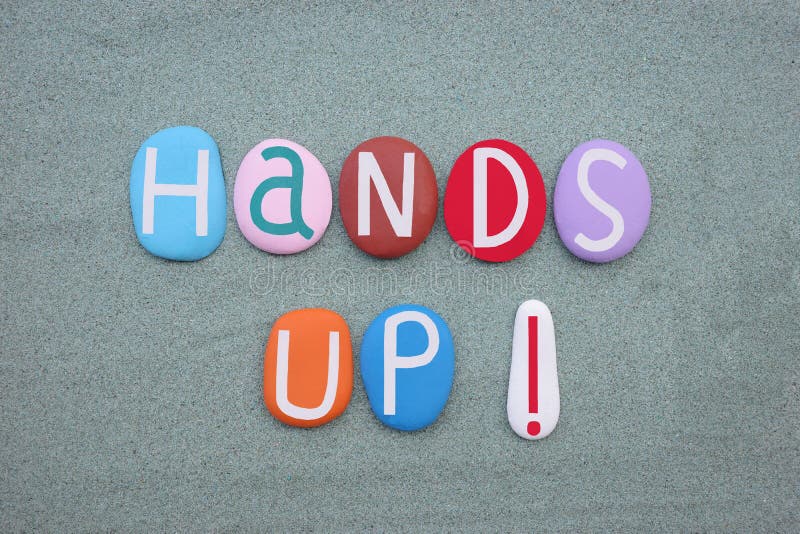 Hands Up, Creative Slogan Composed with Multi Colored Stone Letters ...