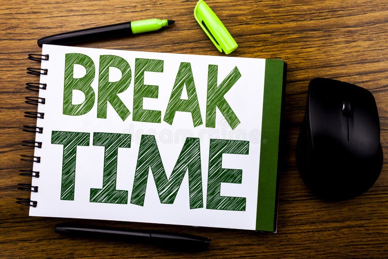 Handwriting Announcement Text Showing Break Time. Business Concept for ...