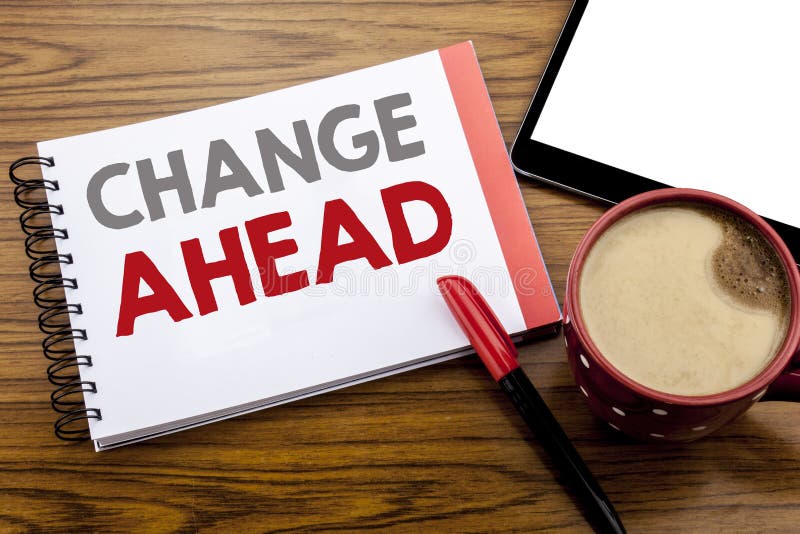 Handwriting Announcement Text Showing Change Ahead Red Word. Business ...