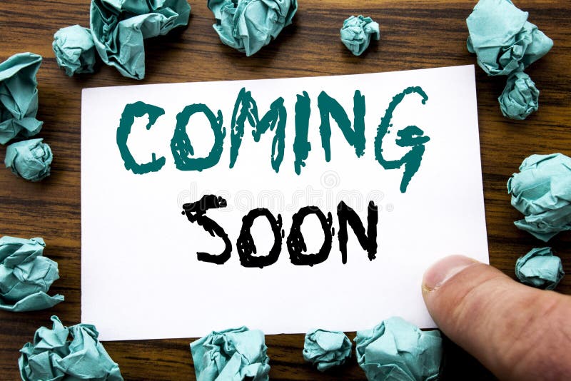Handwriting Announcement Text Showing Coming Soon. Business Concept for ... Handwriting Announcement Text Showing Coming Soon. Business Concept for ...