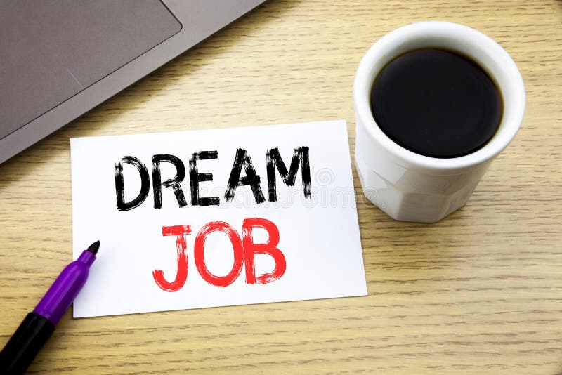 Handwriting Announcement Text Showing Dream Job. Business Concept for ... Handwriting Announcement Text Showing Dream Job. Business Concept for ...