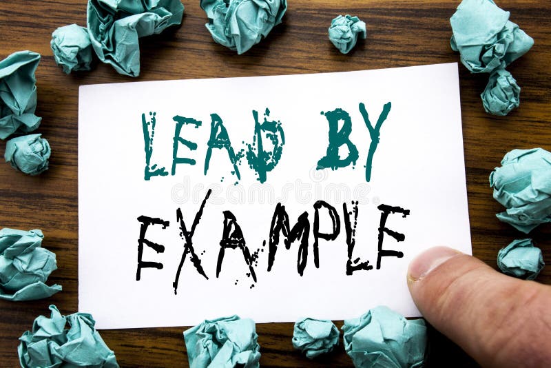 Handwriting Announcement Text Showing Lead by Example. Business Concept ... Handwriting Announcement Text Showing Lead by Example. Business Concept ...