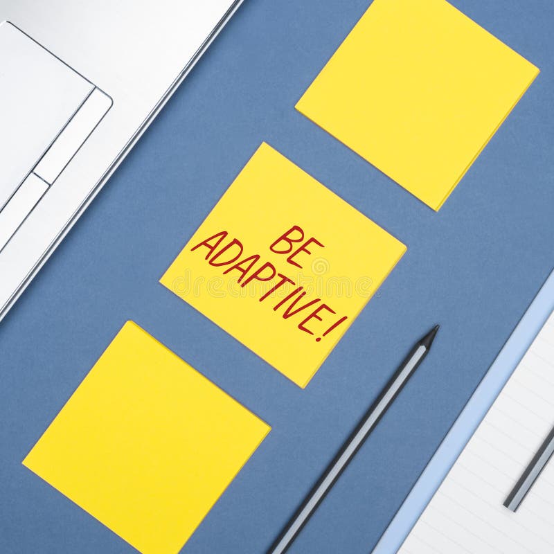 Text Showing Inspiration Be Adaptive. Business Approach Make the ...